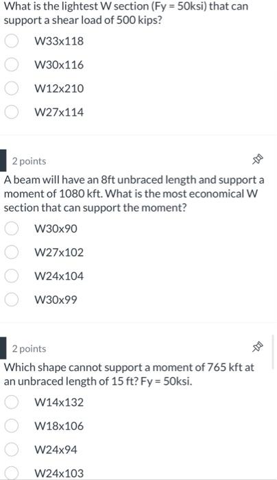 Solved What is the lightest W section (Fy = 50ksi) that can | Chegg.com