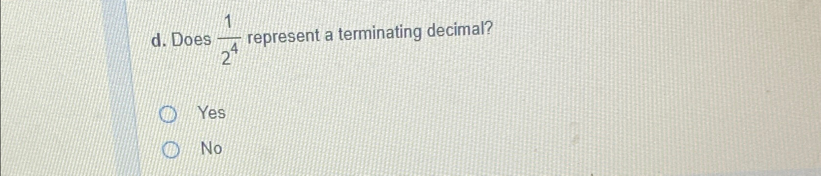 Solved d. ﻿Does 124 ﻿represent a terminating decimal?Yes№ | Chegg.com