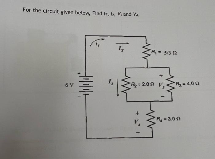 Solved For the circuit given below, Find IT,I2,V3 and V4. | Chegg.com
