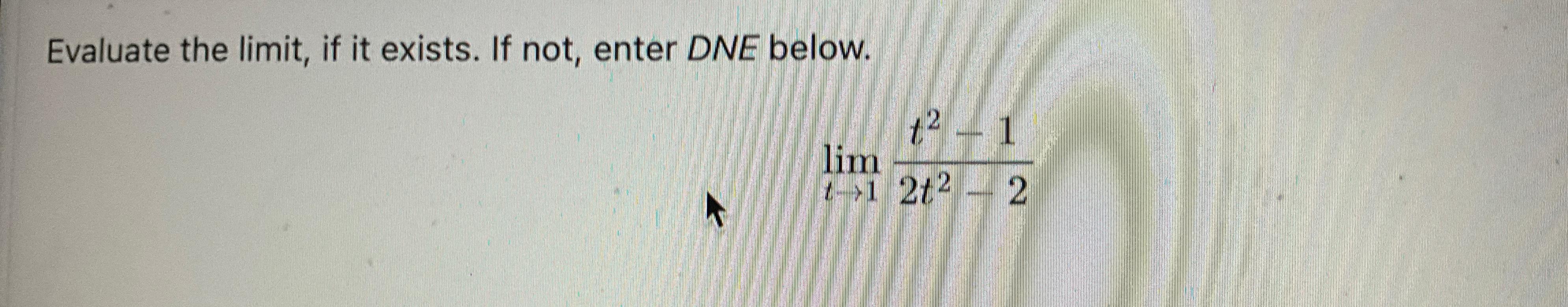 Solved Evaluate the limit, ﻿if it exists. If not, enter DNE | Chegg.com