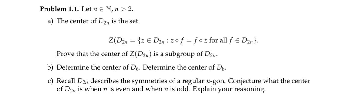 Solved Problem 1.1. ﻿Let ninN,n>2.a) ﻿The center of D2n ﻿is | Chegg.com