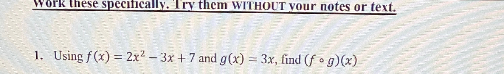 Solved Using f(x)=2x2-3x+7 ﻿and g(x)=3x, ﻿find (f@g)(x) | Chegg.com
