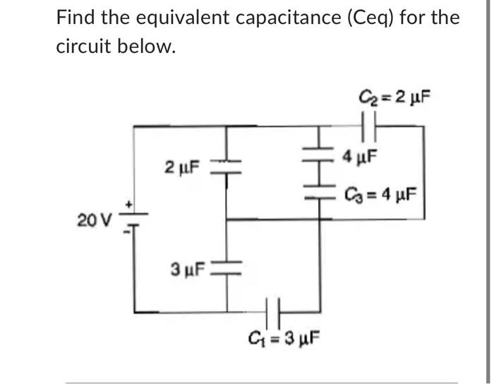 Solved Find the equivalent capacitance (Ceq) for the circuit | Chegg.com