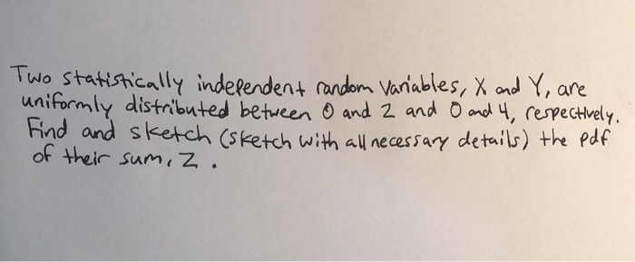 Solved Two statistically independent random Variables, x. | Chegg.com