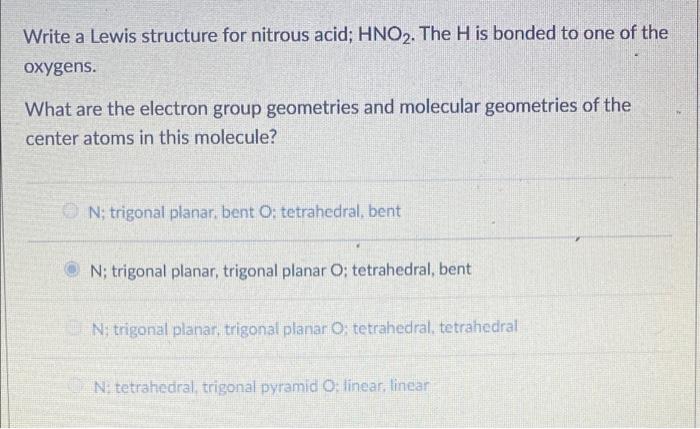 Solved Write a Lewis structure for nitrous acid; HNO2. The | Chegg.com
