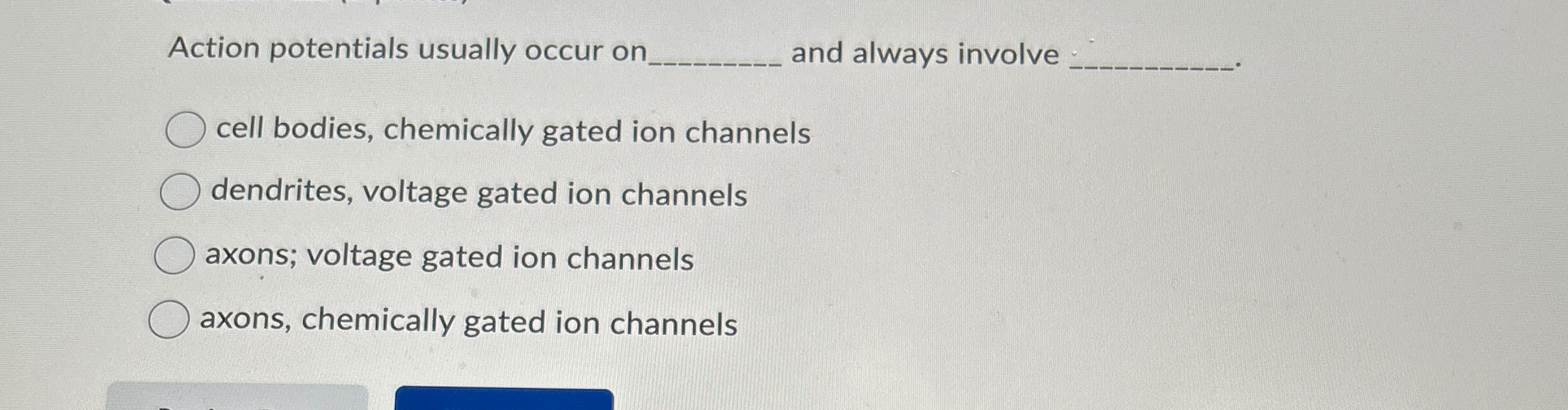 Solved Action potentials usually occur on ﻿and always | Chegg.com