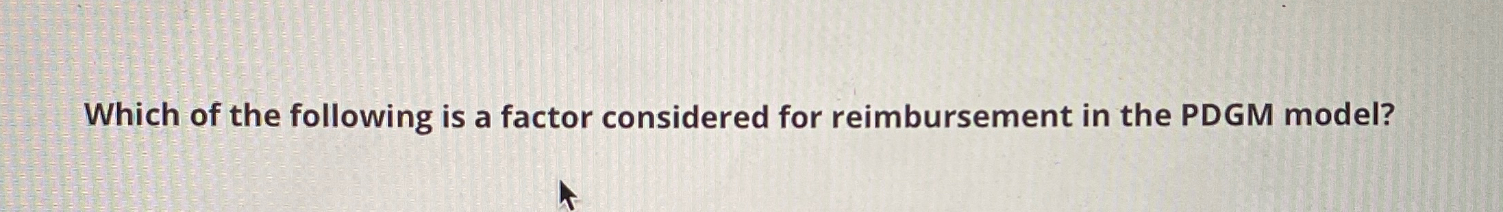 Solved Which of the following is a factor considered for | Chegg.com