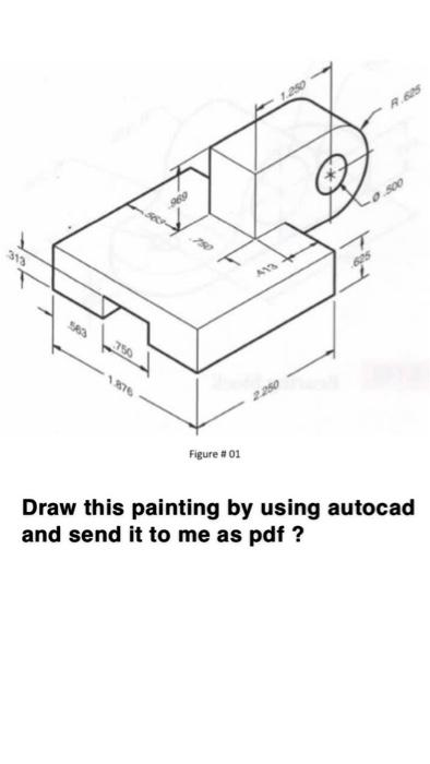 Solved draw this 3d figure by using autocad and send it to | Chegg.com