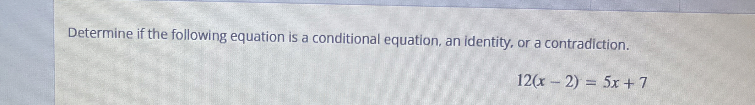 Solved Determine if the following equation is a conditional | Chegg.com
