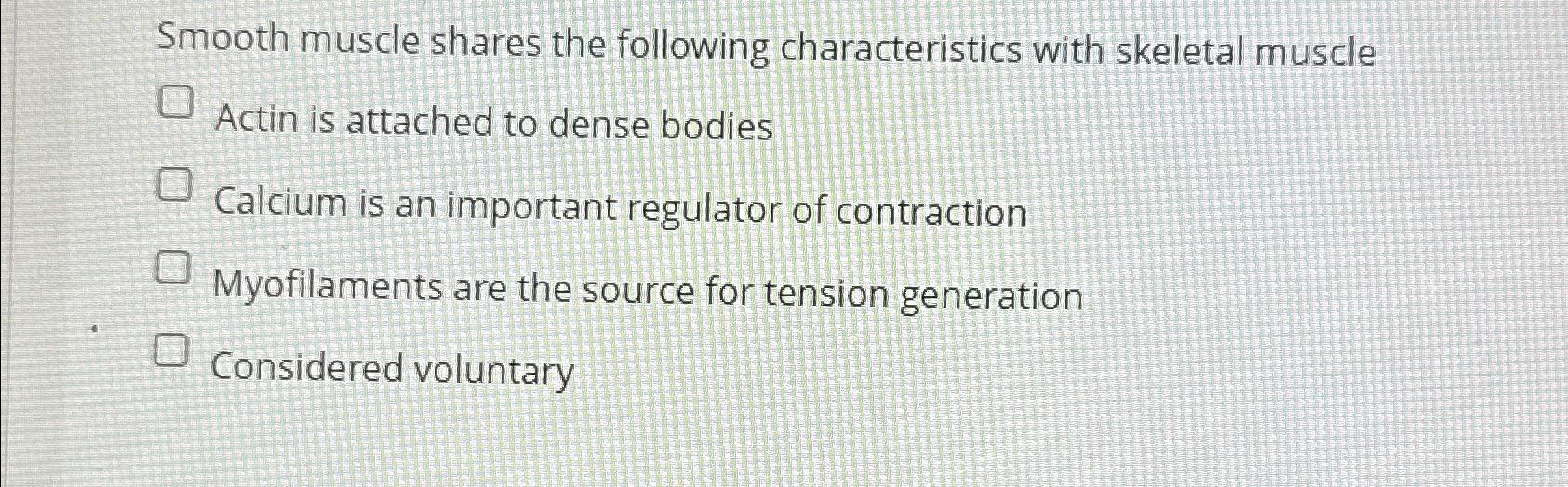 Solved Smooth muscle shares the following characteristics | Chegg.com