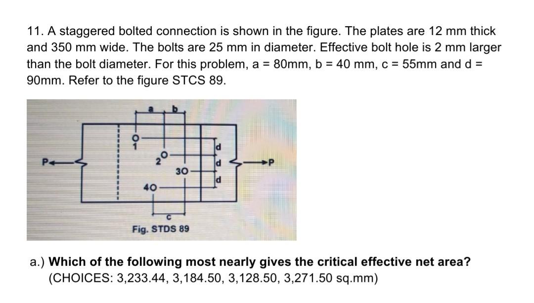 Solved 11. A staggered bolted connection is shown in the | Chegg.com