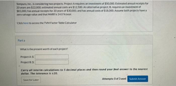 Solved Tempura, Inc. is considering two projects. Project | Chegg.com