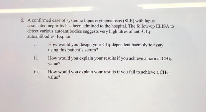 Solved d. A confirmed case of systemic lupus erythematosus | Chegg.com