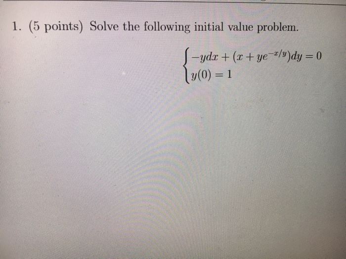 Solved 1. (5 points) Solve the following initial value | Chegg.com