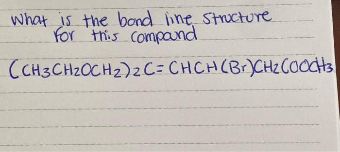 Solved What is the bond line structure For this compand (CH3 | Chegg.com