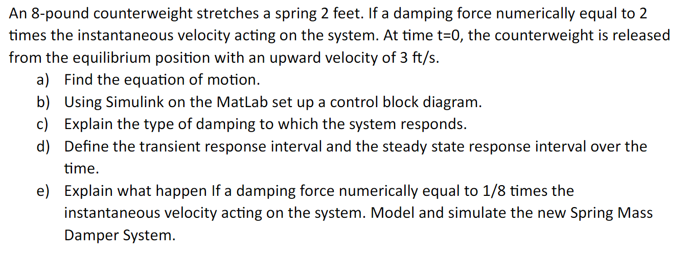 Solved An 8-pound counterweight stretches a spring 2 ﻿feet. | Chegg.com