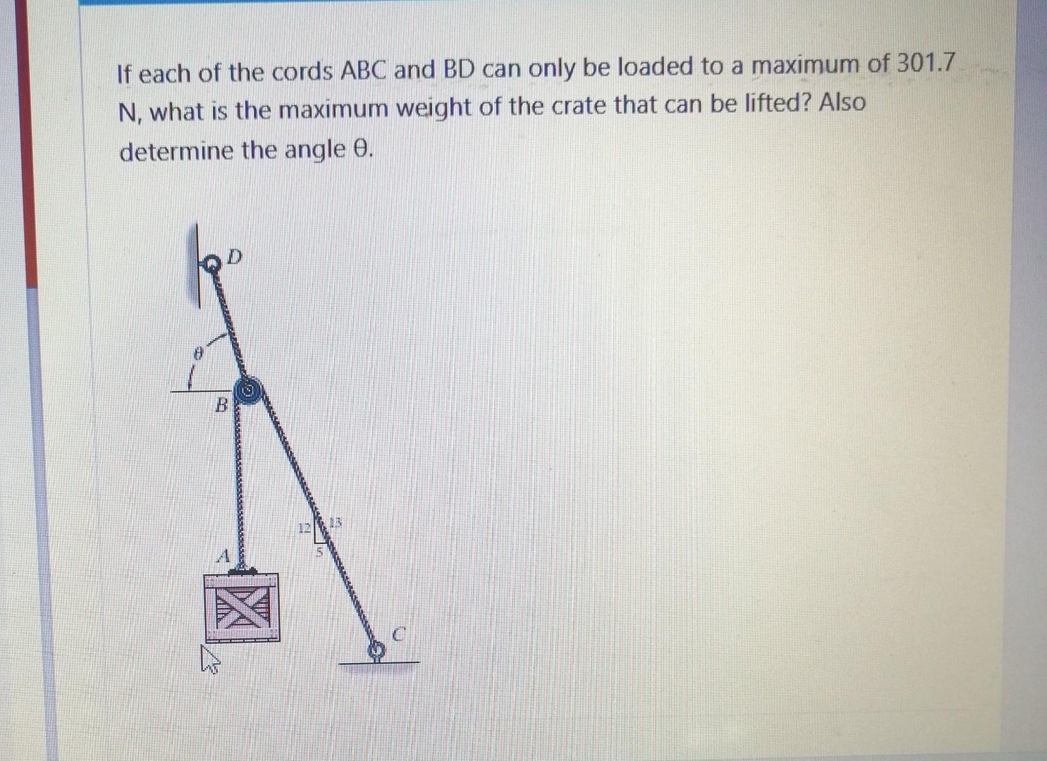 Solved If each of the cords ABC and BD can only be loaded to | Chegg.com