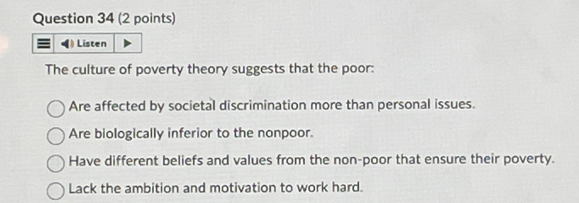 Solved Question 34 (2 ﻿points)ListenThe culture of poverty | Chegg.com