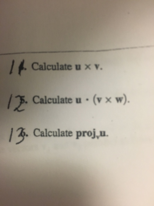 Solved 1. Calculate u x v. 75. Calculate u · (v x w). 13. | Chegg.com