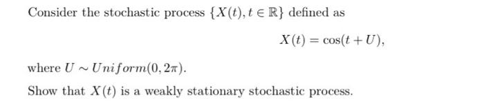 Solved Consider the stochastic process {X(t),t∈R} defined as | Chegg.com