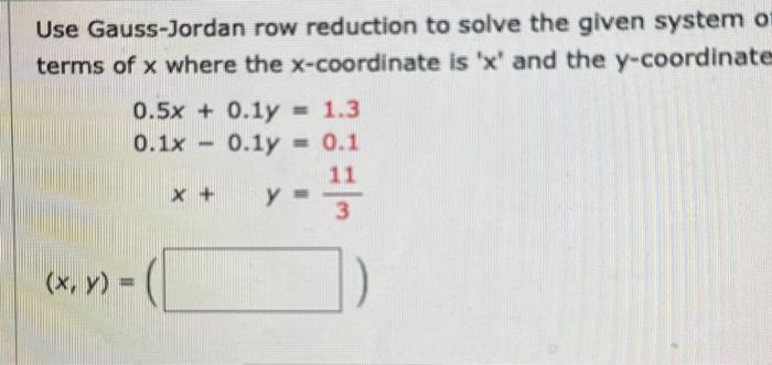 Solved Use Gauss-Jordan row reduction to solve the given | Chegg.com