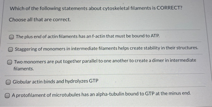 Solved Which of the following statements about cytoskeletal | Chegg.com
