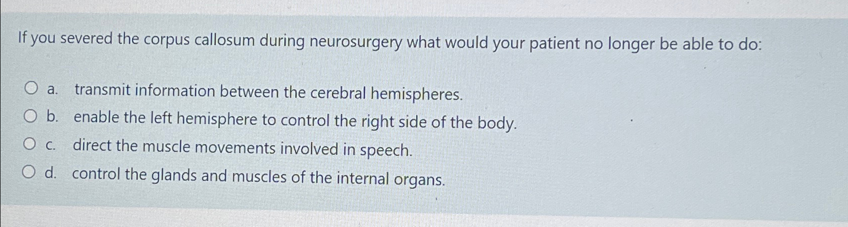 Solved If you severed the corpus callosum during | Chegg.com