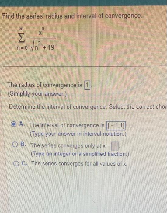 Solved Find the series' radius and interval of convergence. | Chegg.com
