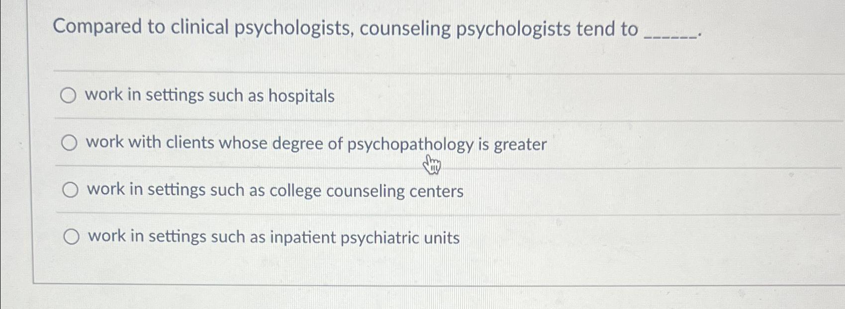 Solved Compared to clinical psychologists, counseling | Chegg.com