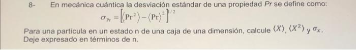 In quantum mechanics the standard deviation of a | Chegg.com