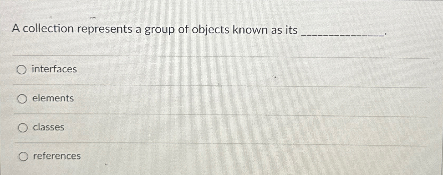 Solved A collection represents a group of objects known as | Chegg.com