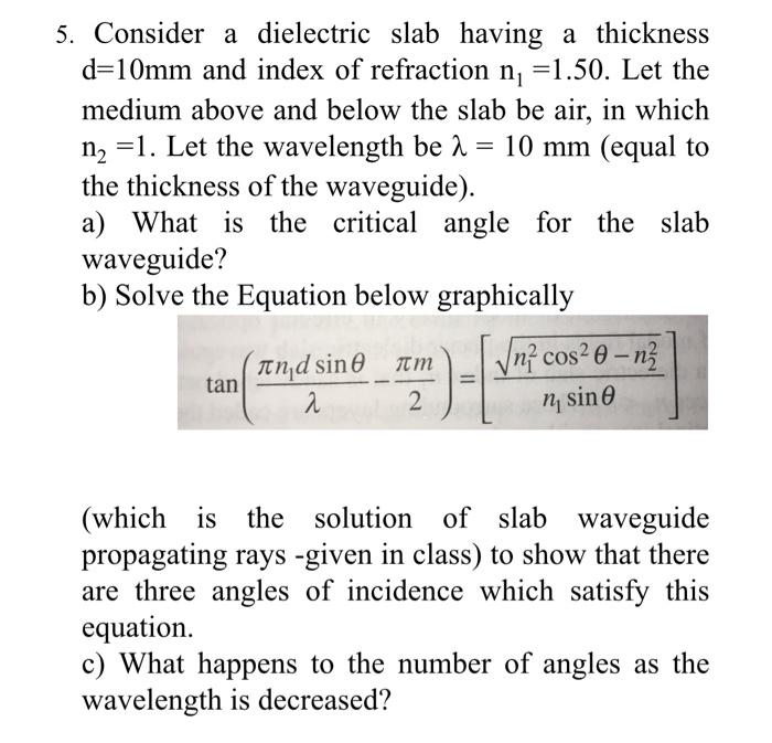 Solved 5. Consider a dielectric slab having a thickness d=10 | Chegg.com