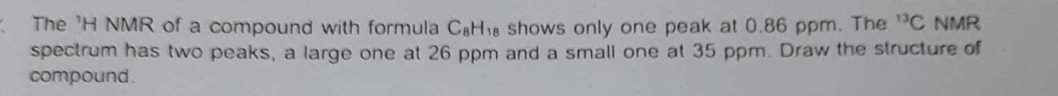 Solved The 1H ﻿NMR of a compound with formula C8H18 ﻿shows | Chegg.com