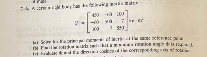 Solved 7-6. A certain rigid body has the following inertia | Chegg.com