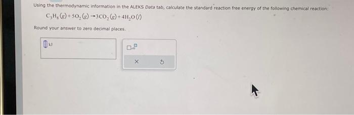 Solved Using the thermodynamic information in the ALEKS Data | Chegg.com