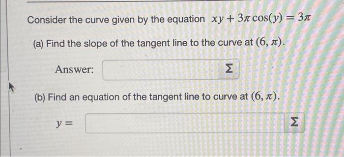 Consider the curve given by the equation xy +3л | Chegg.com