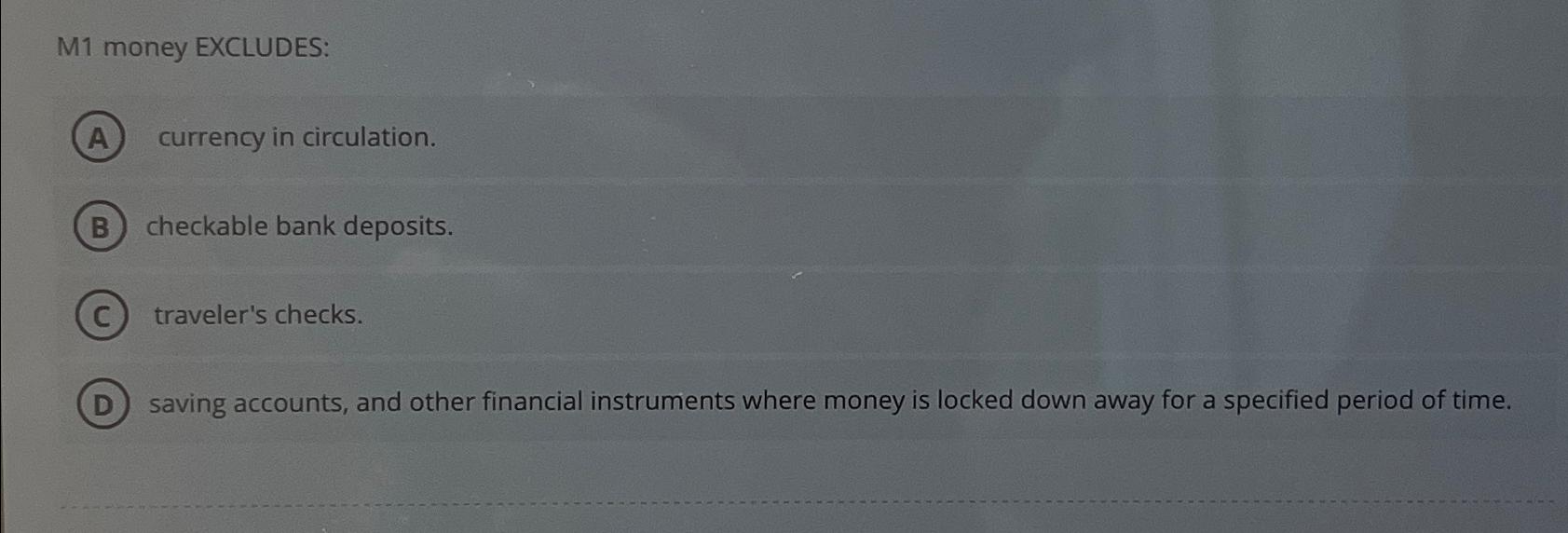 Solved M1 ﻿money EXCLUDES:currency in circulation.checkable | Chegg.com