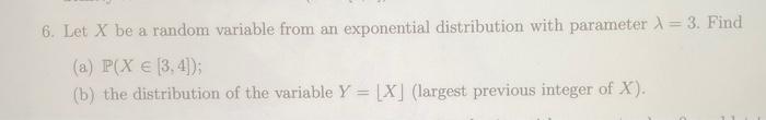 Solved 6. Let X be a random variable from an exponential | Chegg.com
