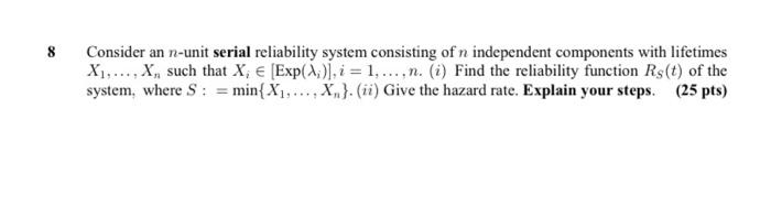 Solved 8 Consider an n-unit serial reliability system | Chegg.com