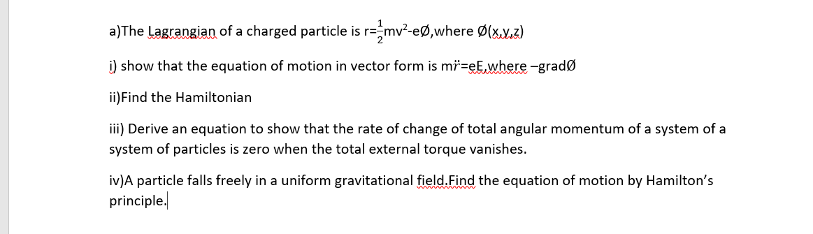Solved a)The Lagrangian of a charged particle is | Chegg.com