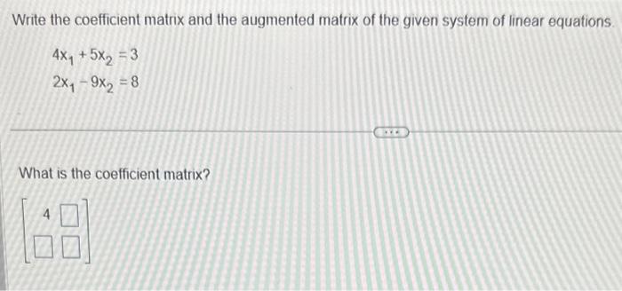 Solved Write the coefficient matrix and the augmented matrix | Chegg.com