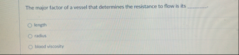 Solved The major factor of a vessel that determines the | Chegg.com