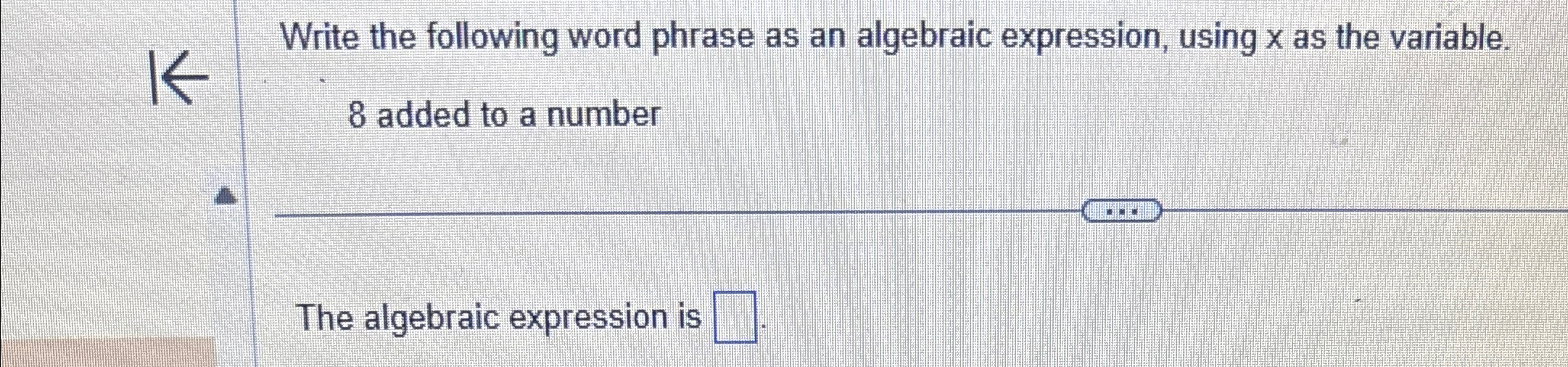 Solved Write the following word phrase as an algebraic | Chegg.com