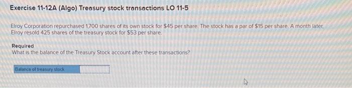 Solved Exercise 11-12A (Algo) Treasury stock transactions LO | Chegg.com
