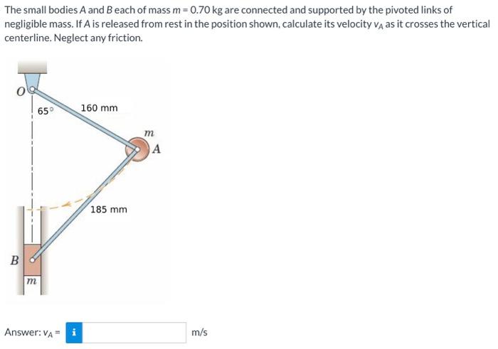[Solved]: The small bodies ( A ) and ( B ) each of mass