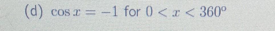 Solved (d) cosx=−1 for 0 | Chegg.com