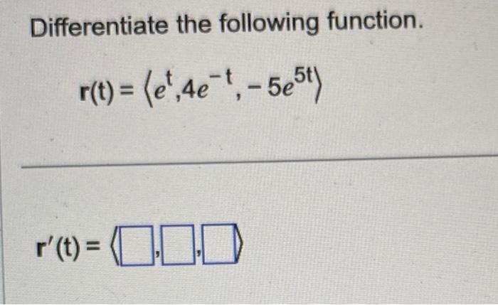 Solved Differentiate the following function. | Chegg.com