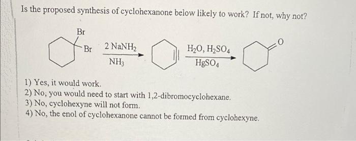 Solved Is the proposed synthesis of cyclohexanone below | Chegg.com