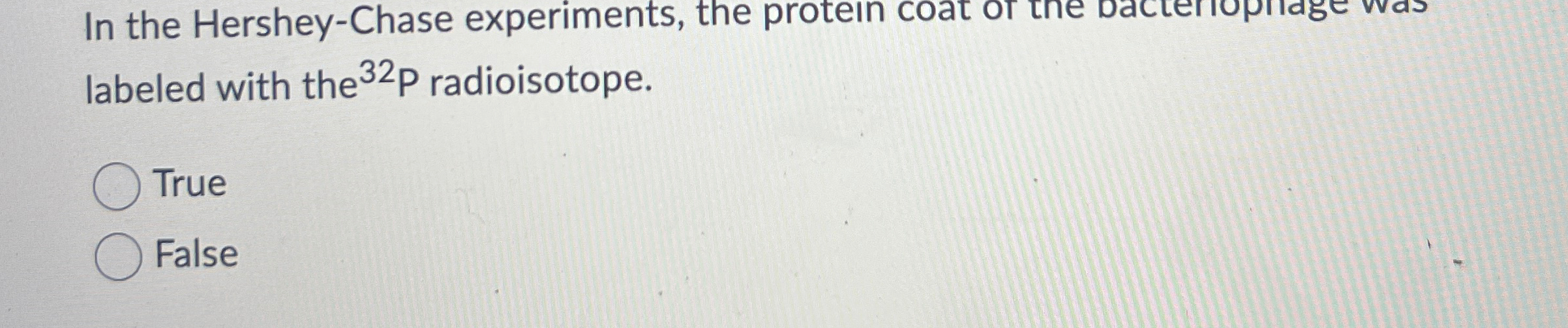Solved In the Hershey-Chase experiments, the proteln coat of | Chegg.com
