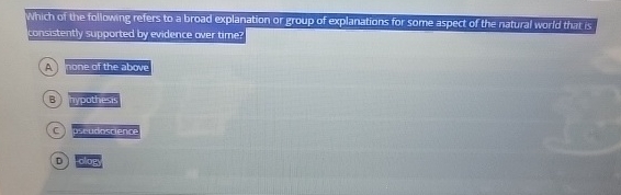 Solved Which of the following refers to a broad explanation | Chegg.com